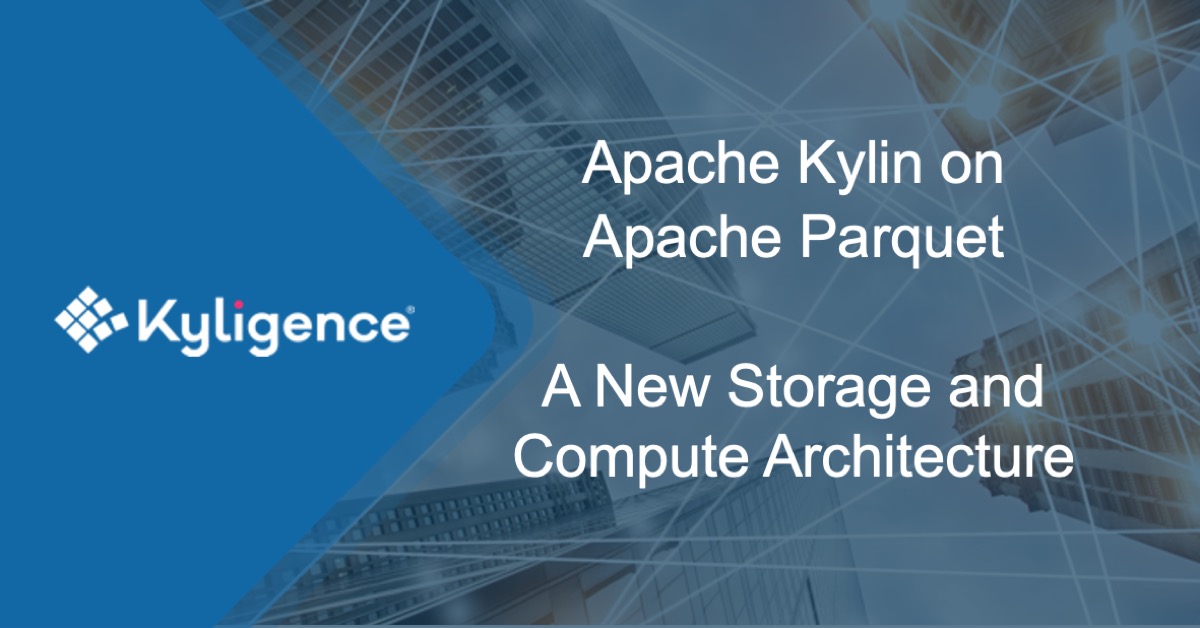 Apache Kylin on Apache Parquet - A New Storage Architecture