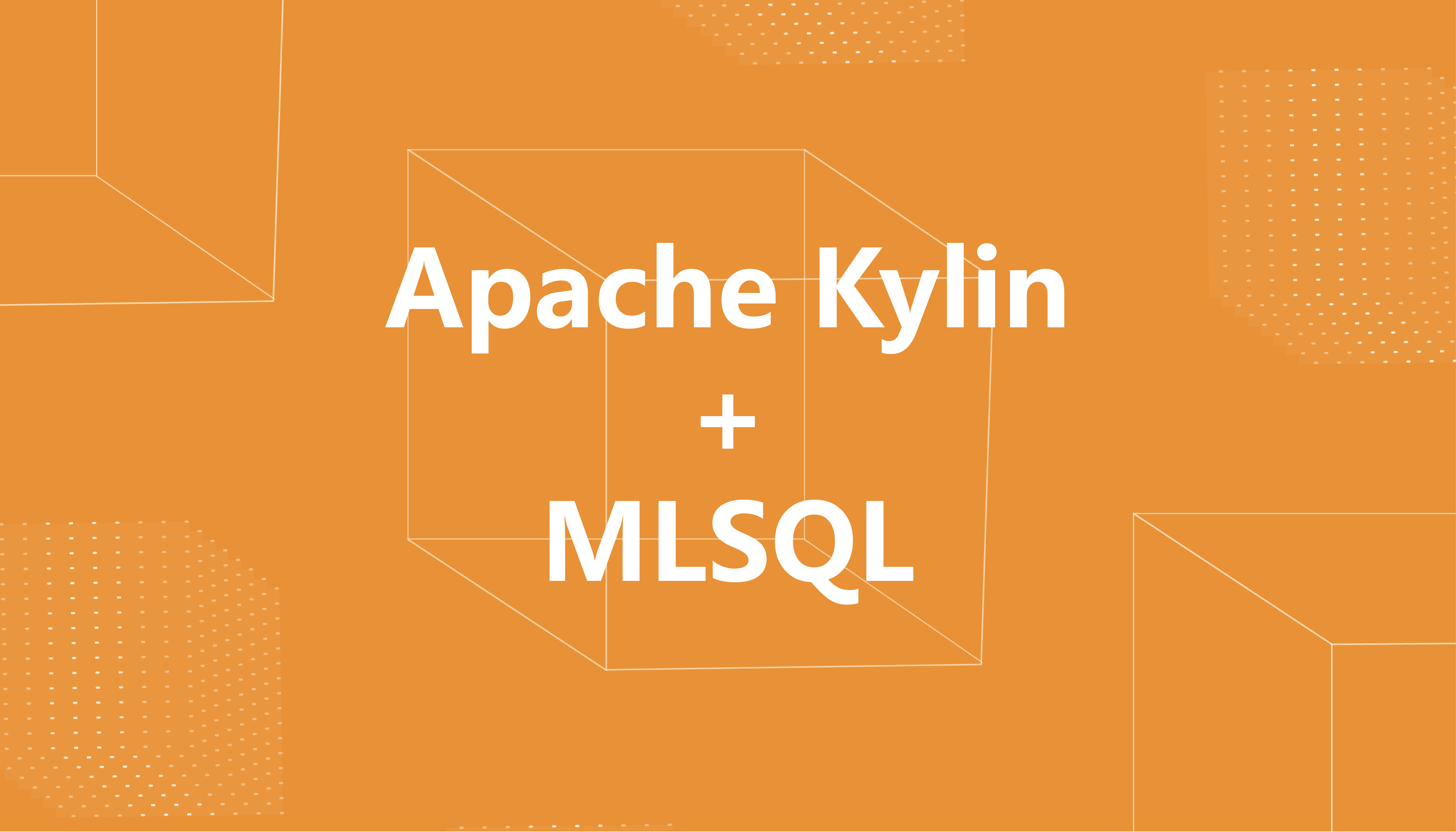 MLSQL 一分钟让 Apache Kylin 装备 ETL 能力！