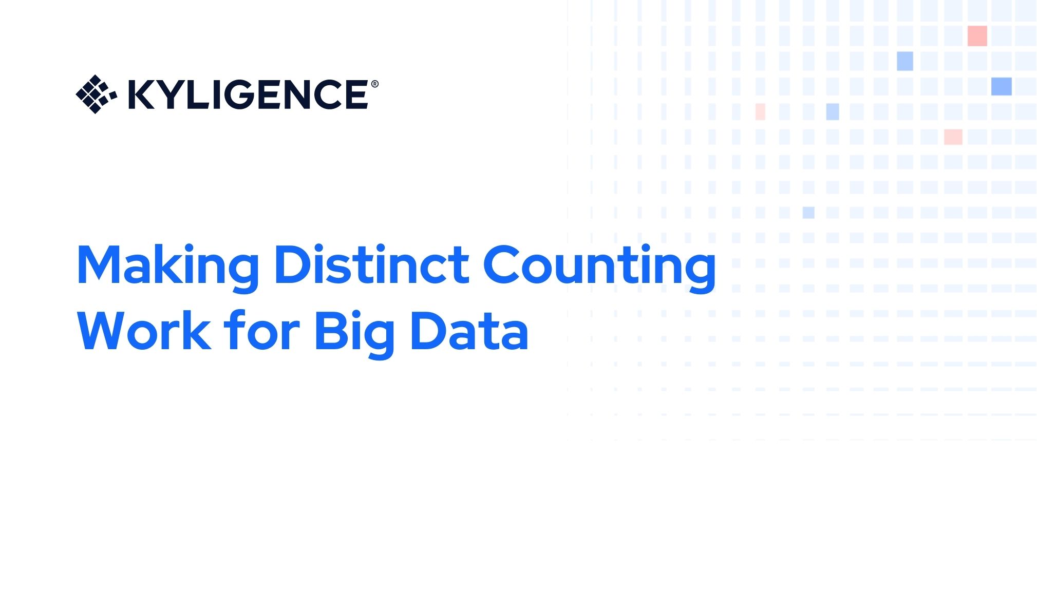Make Distinct Counting Work For Big Data Kyligence