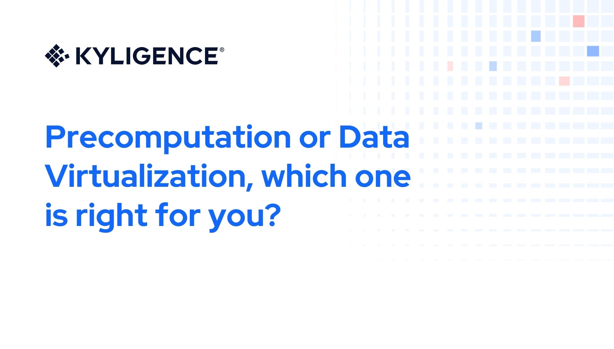 Precomputation or Data Virtualization, which one is right for you?