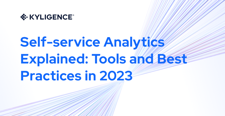 Self-service analytics explained: Tools and best practices in 2023