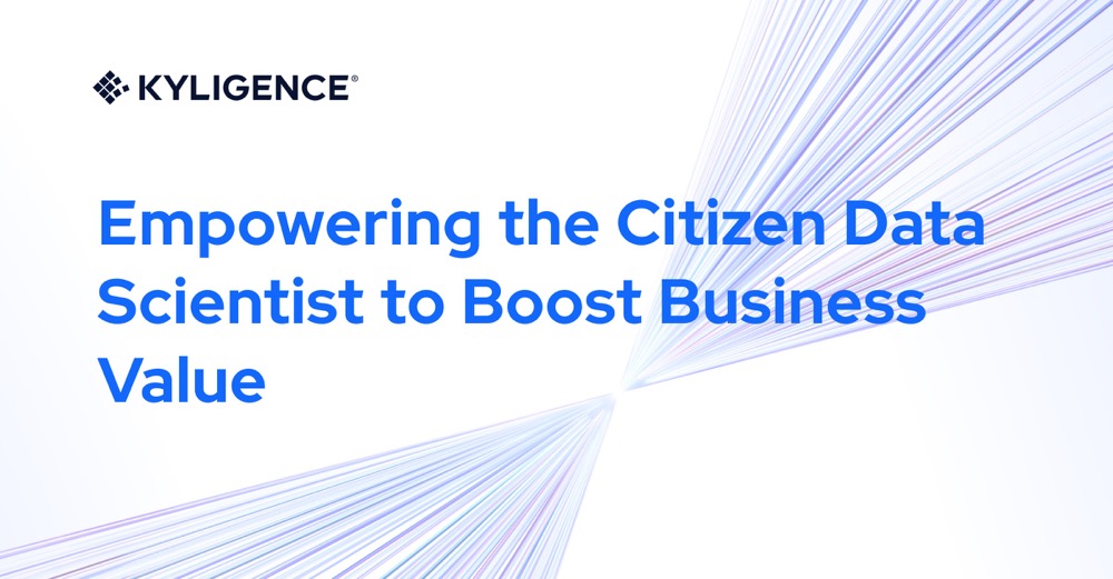 Empowering the Citizen Data Scientist to Boost Business Value | Kyligence