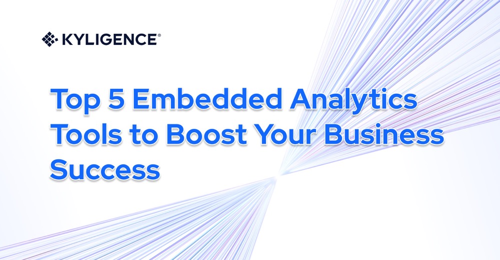 Top 5 Embedded Analytics Tools to Boost Your Business Success