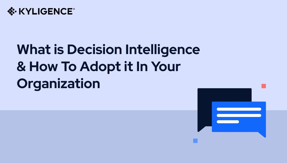 What is Decision Intelligence and How To Adopt it In Your Organization
